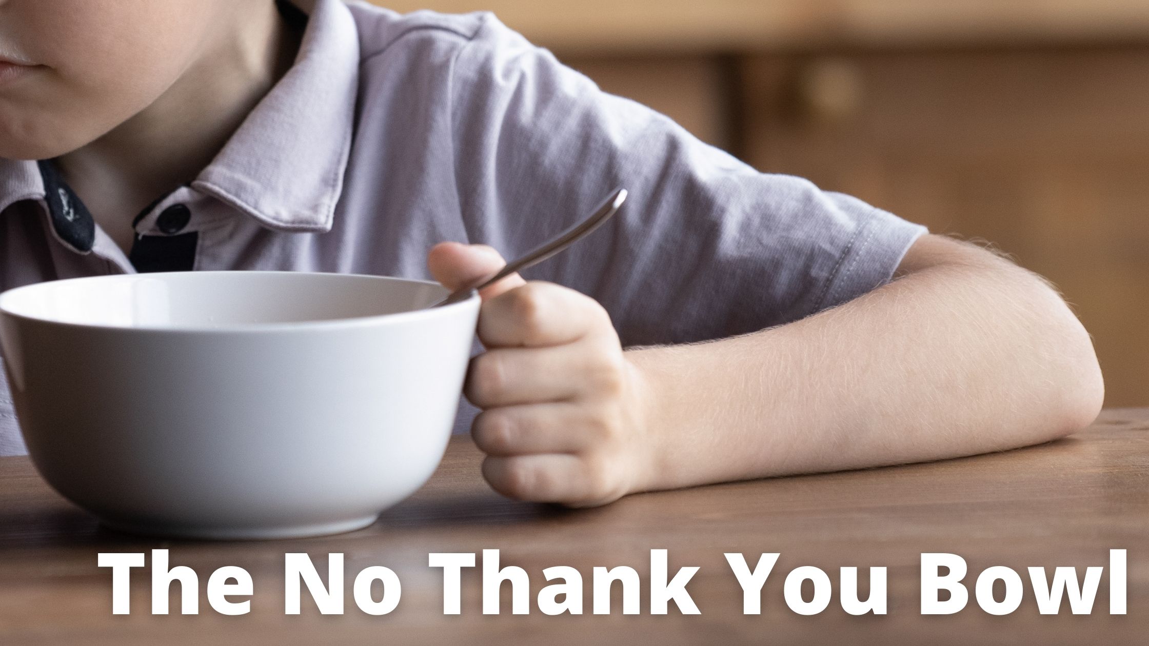 The “No Thank You Bowl” for Picky Eaters – Snacks with Jax